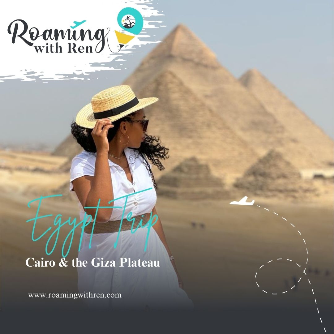 Egypt- Cairo and Giza Plateau - Roaming With Ren